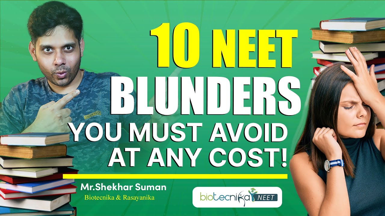 10 NEET Blunders & Mistakes You Must Avoid At Any Cost!